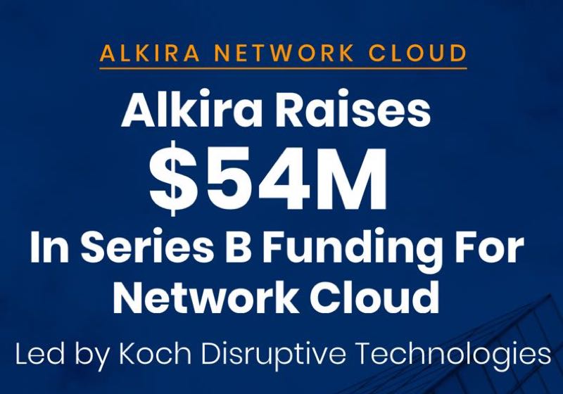 Alkira Raises $54M Series B for Network Cloud Offering Following ...