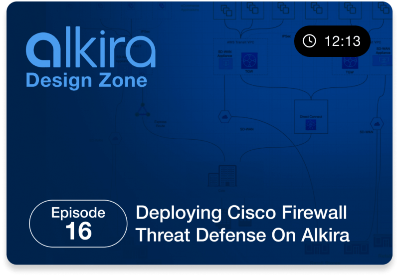 Episode 16 : Cisco Secure Firewall Threat Defense Virtual - Alkira