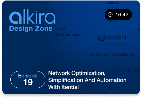 Episode 19: Network Optimization, Simplification and Automation with Itential - Alkira