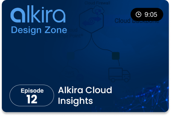 Episode 12 : Alkira Cloud Insights - Alkira
