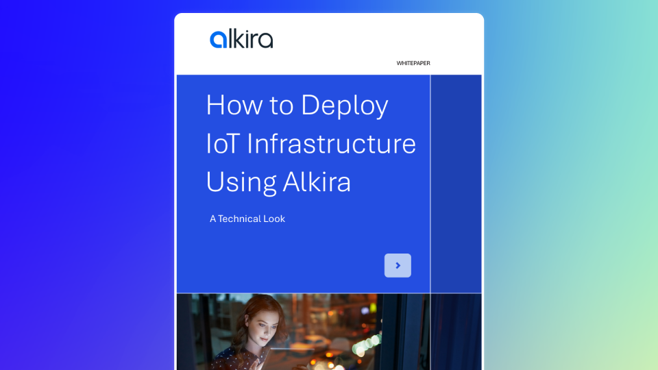 Whitepaper: Deploying IoT Infrastructure with Alkira - Alkira