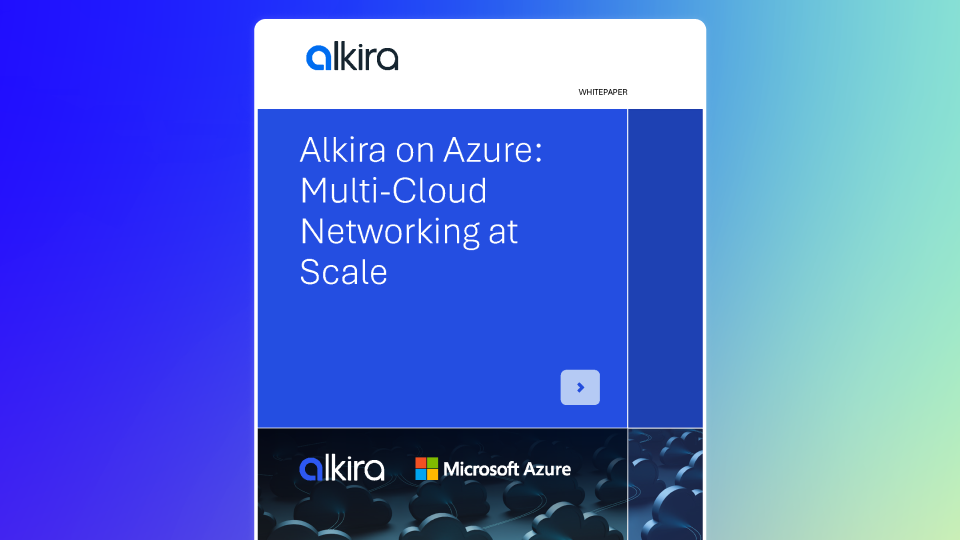 Alkira and Azure: Multicloud Networking at Scale - Alkira